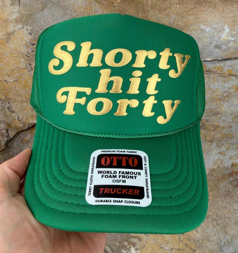 Shorty Hit Forty Hat, 40th Birthday Party Trucker Hats, 40 Crew Hats ...