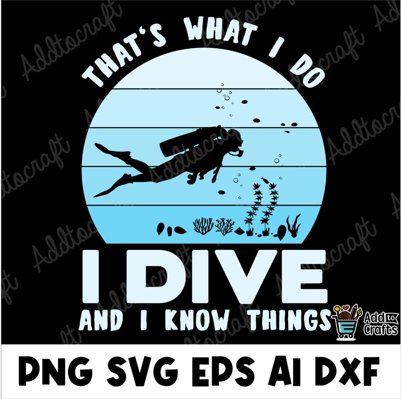 That's What I Do I Dive, Diving Svg,scuba Diver Svg, Swimming Svg ...