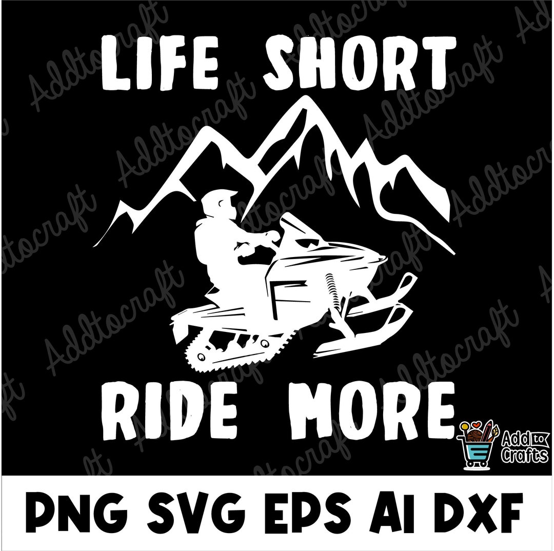 Snowmobile SVG Clipart: Life Short Ride More (PNG, SVG) - Etsy