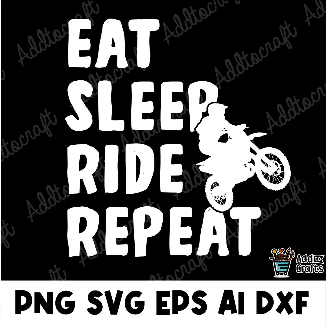 Eat Sleep Ride Motorcross Svg, Dirt Bike Svg, Motorcycle Svg, Racing ...