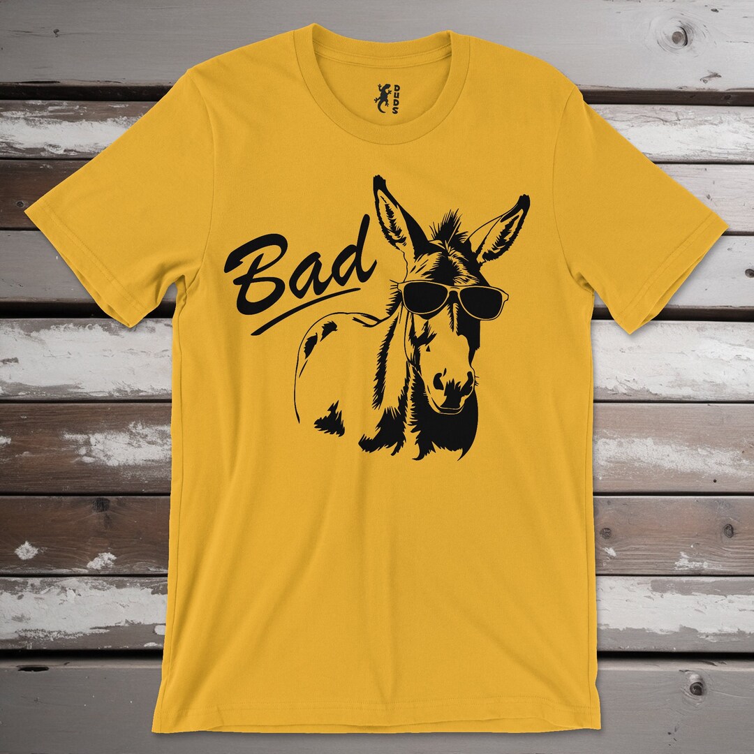 Bad Ass Donkey Tee Shirt, Silly Bad Ass Shirt for Men and Women, Funny ...