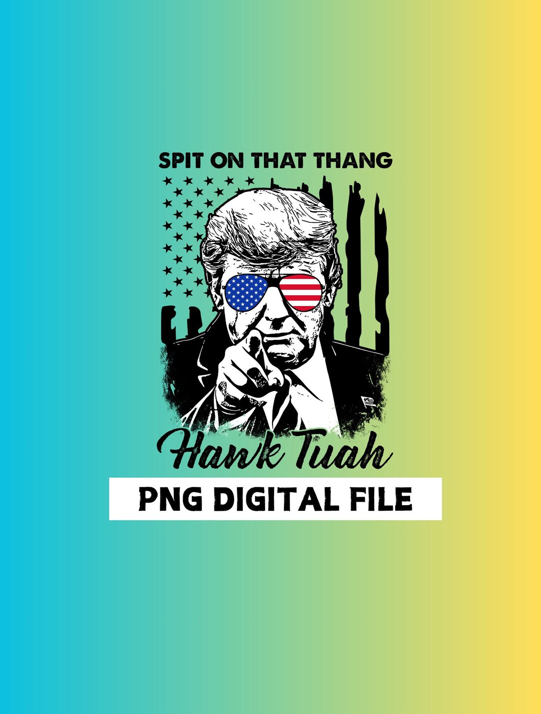 Trump Spit on That Thang Hawk Tuah Png, Trump 2024 Png, MAGA Png, Hawk ...