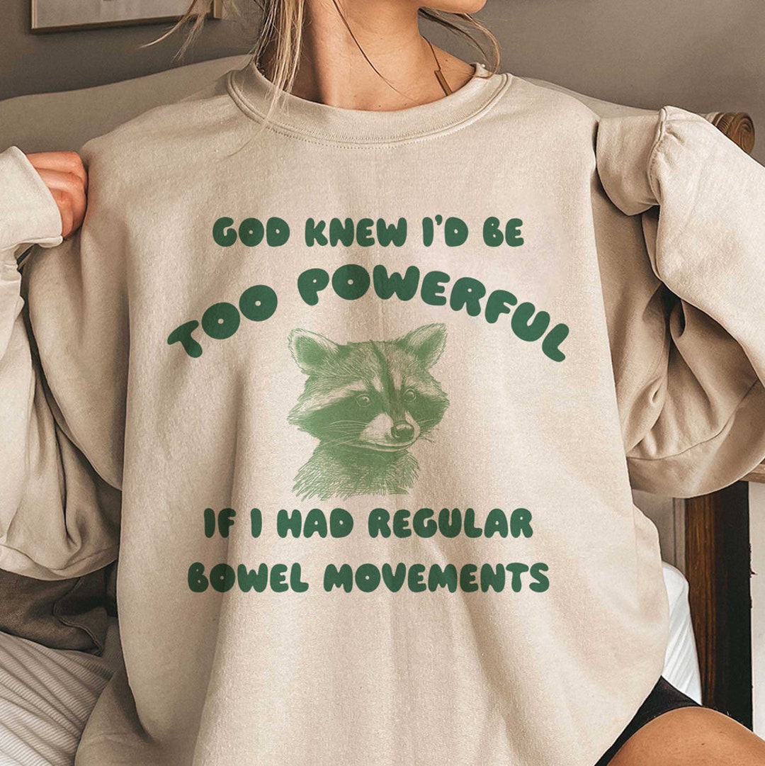 God Knew I'd Be Too Powerful Unisex Meme T Shirt, Funny T Shirt ...