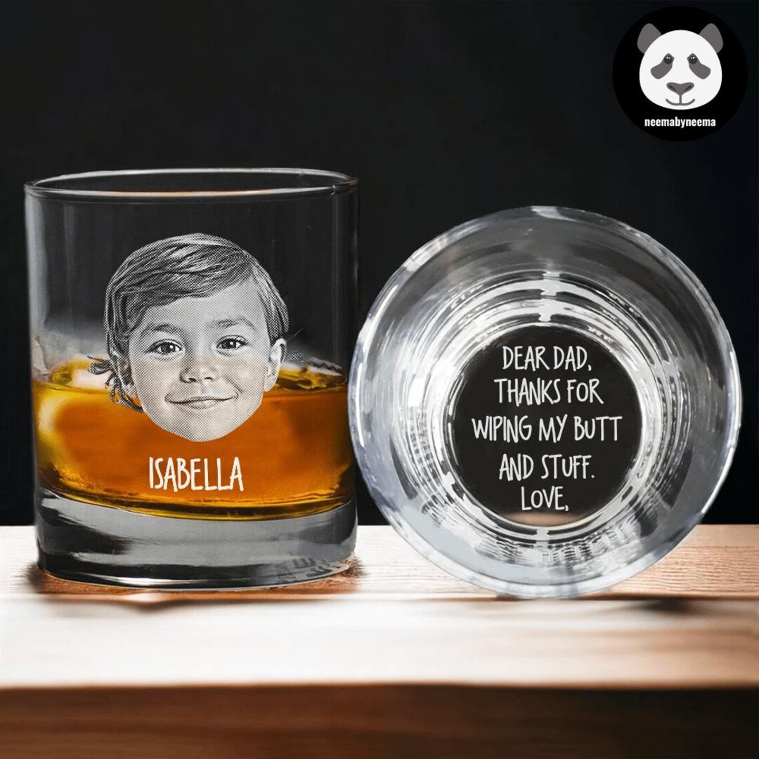 Custom Engrave Whiskey Glass Custom Photo Thanks For Wiping My Butt And Stuff Dad Whiskey Glass