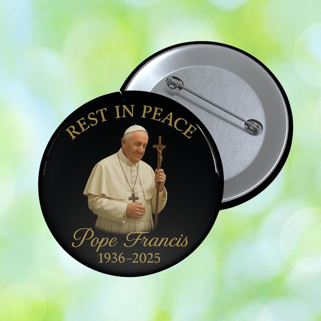 RIP Pope Francis Pin, Memorial Button, Thank You for Your Love, Pope ...