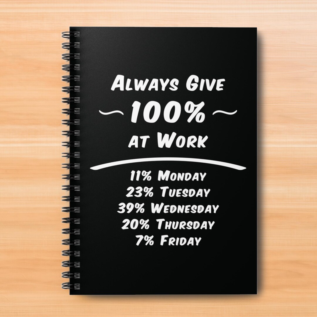 Always Give 100% Notebook, Funny Work Notebook for Coworker Bestie ...