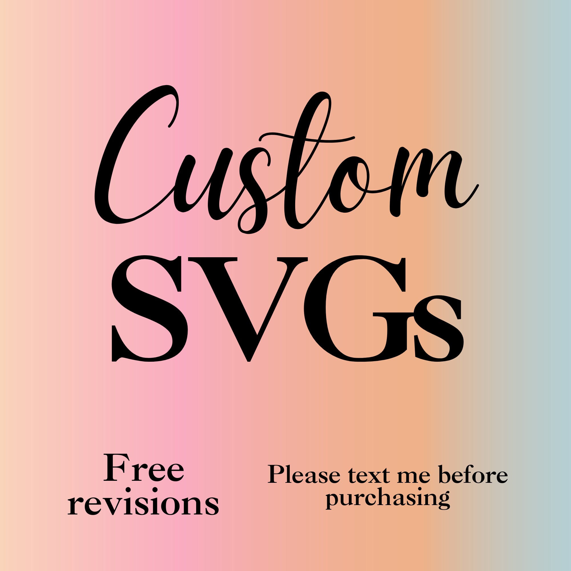 Custom SVG, Personalized SVG, Custom SVG Cut File, Custom Design ...