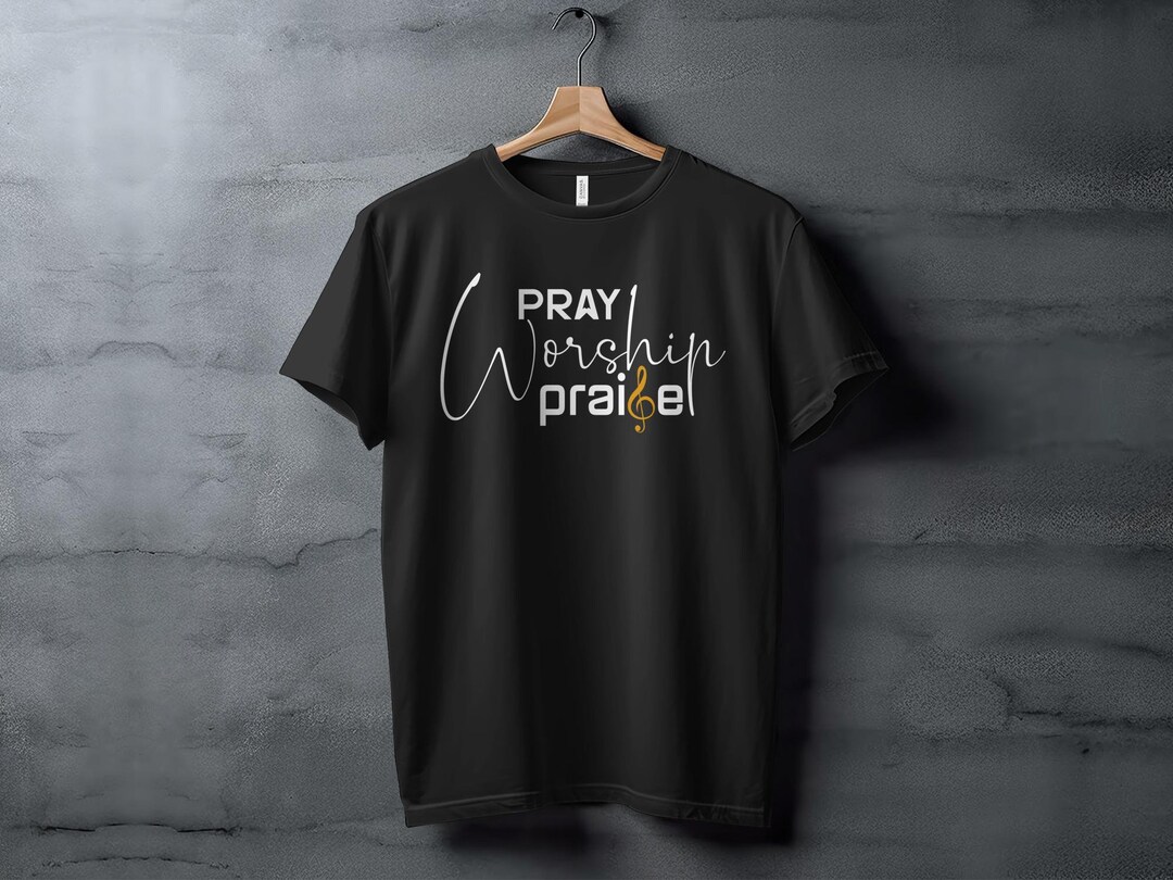Prayworshippraise Tshirt, Bible Verse Shirt, Faith Clothing, Christian ...