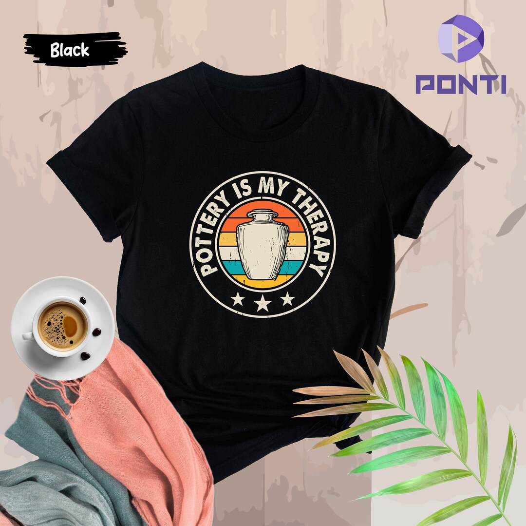 Funny Pottery Shirt, Pottery is My Therapy, Pottery Tee, Pottery Gift ...