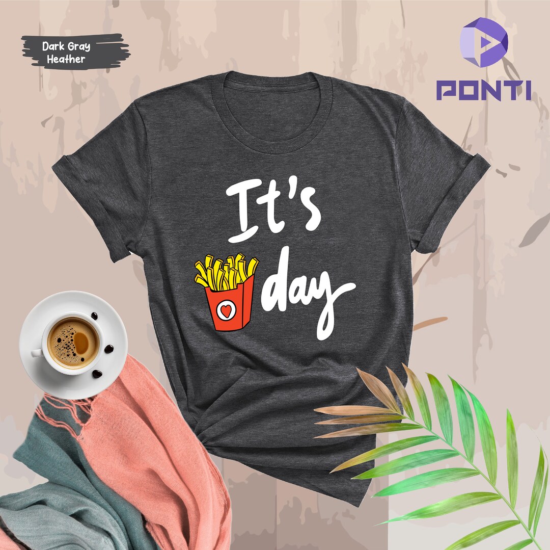 It's Fry Day Shirt, French Fries Shirt, Funny Shirt, French Fry Shirt ...