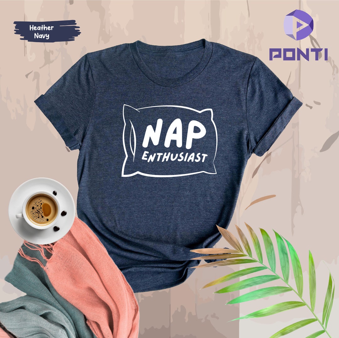 Nap Enthusiast Shirt, Nap Quee, I Love Naps, Lazy Shirt, Sleep Tee ...