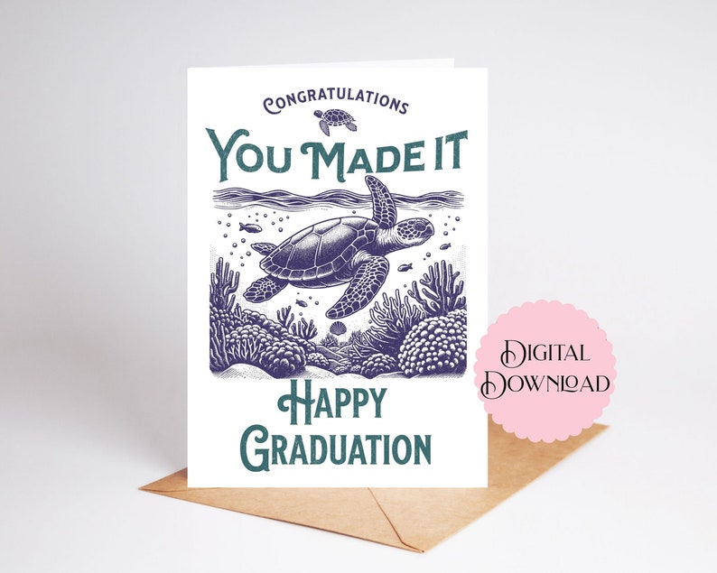 Printable Graduation Card With Sea Turtle, Congratulations You Made It ...
