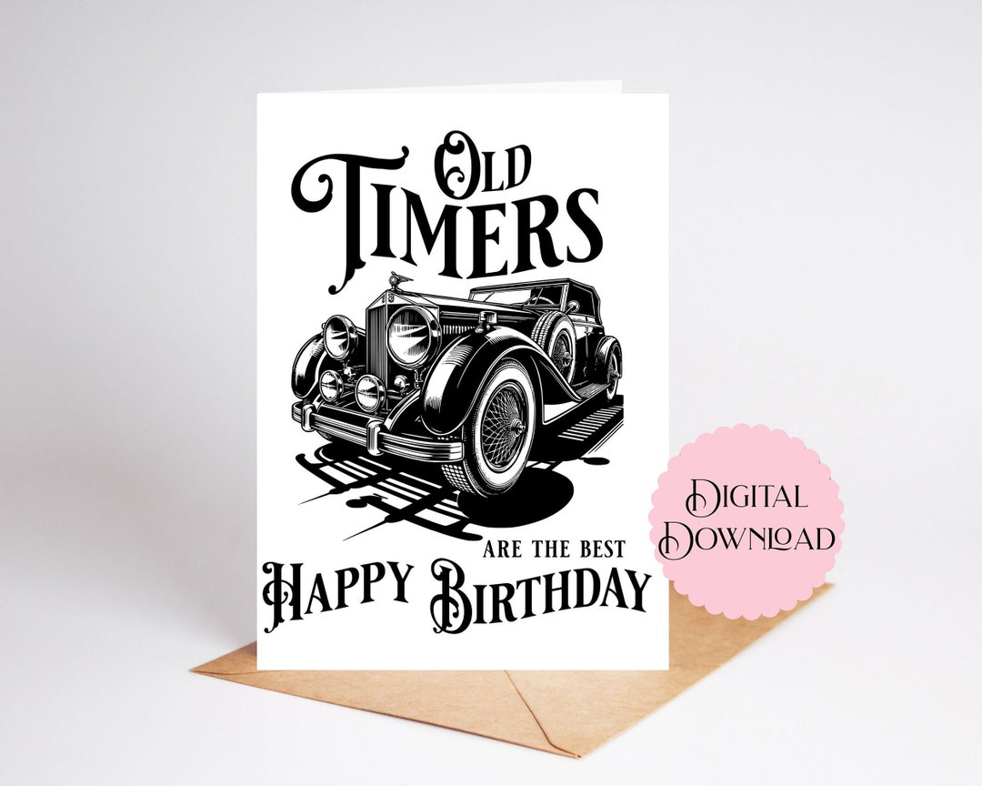 Printable Classic Car Birthday Card, Old Timers Are the Best Digital ...