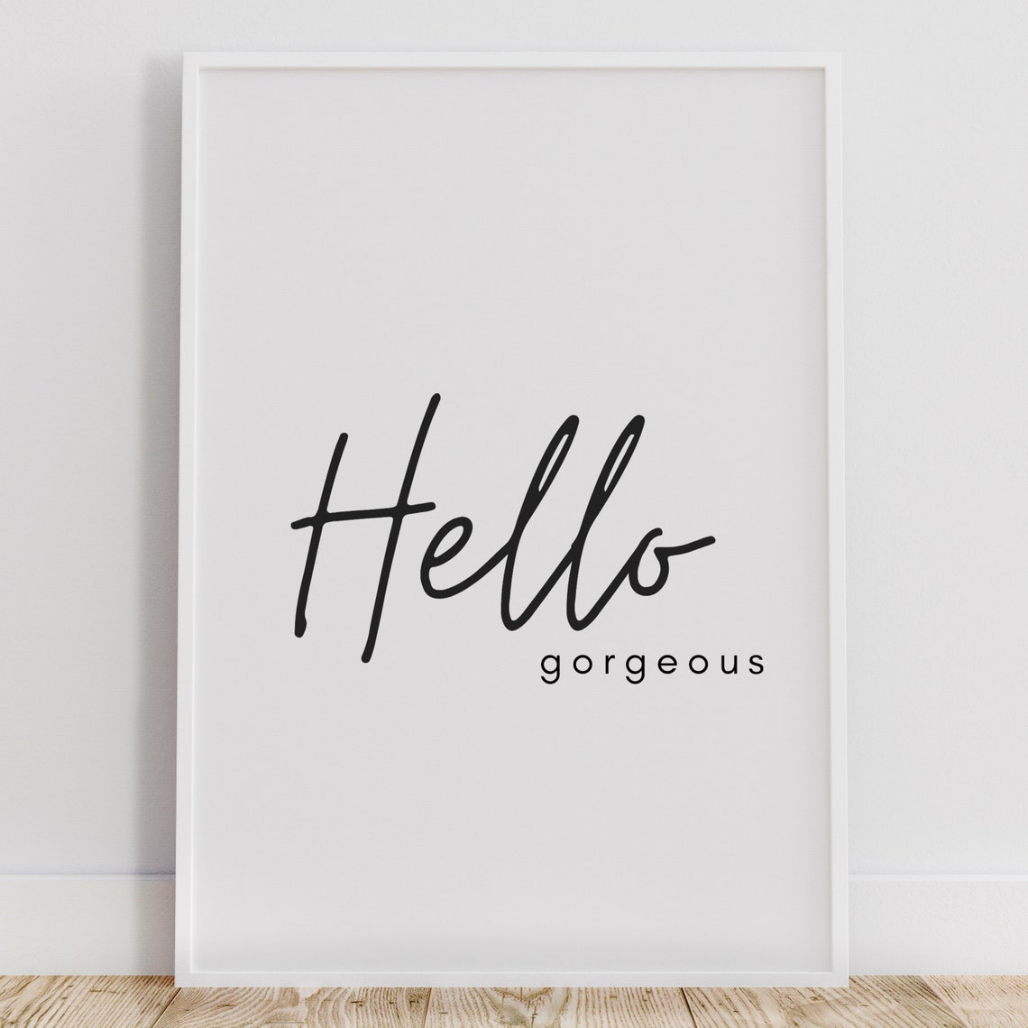 Hello Gorgeous Print, Home Wall Art, Motivational Quotes, Home Decor ...
