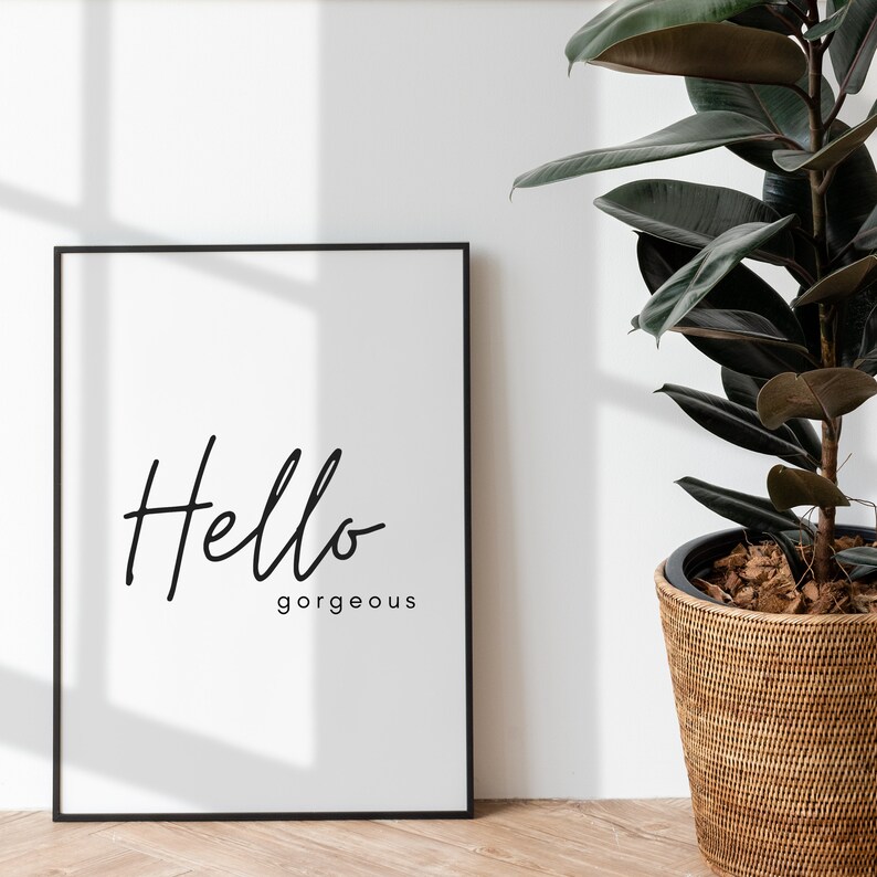 Hello Gorgeous Print, Home Wall Art, Motivational Quotes, Home Decor ...