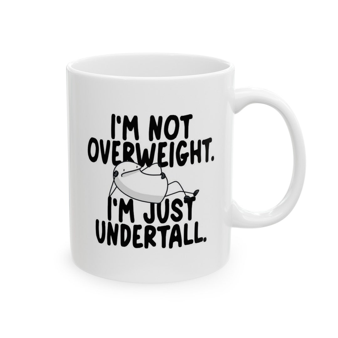 Not Overweight Ceramic Mug, Funny Dieting Tea Cup, Funny Diet 11oz ...