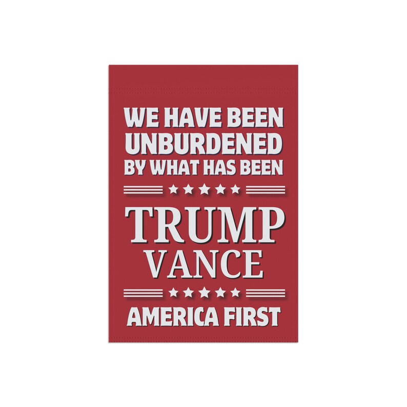Trump Won Garden Flag Tump Wins Flag Unburdened by What Has Been Trump ...