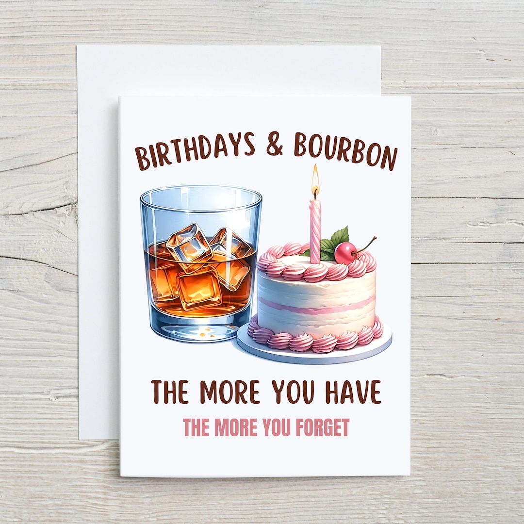Bourbon Birthday Card Funny Bourbon Birthday Card Bourbon Lover Card ...