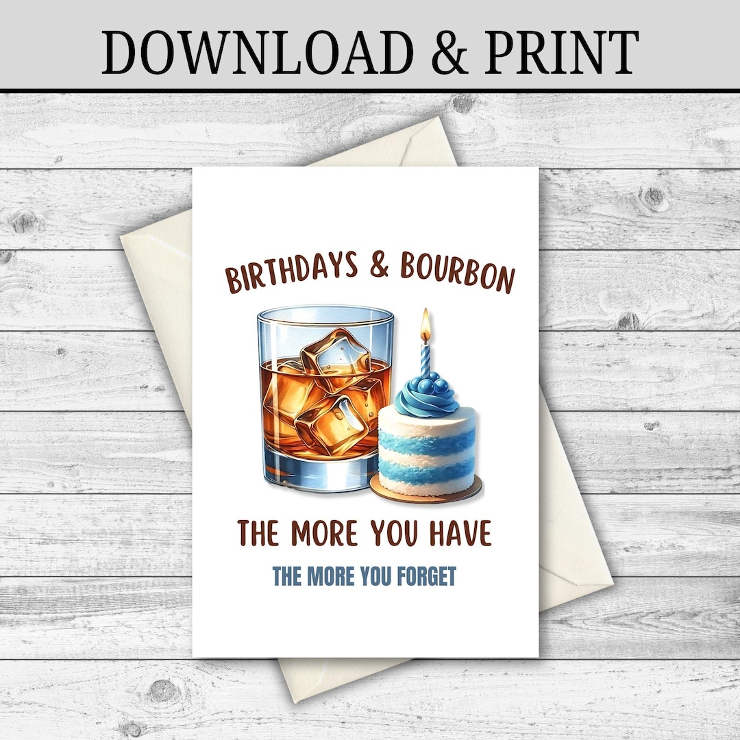 DIGITAL DOWNLOAD Bourbon Birthday Card Funny Bourbon Birthday Card ...