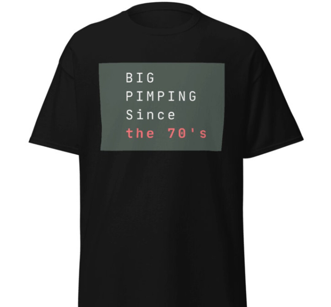 Pimping Bitches Since the 70s T Shirt-funny T Shirt,dads Birthday Gift ...
