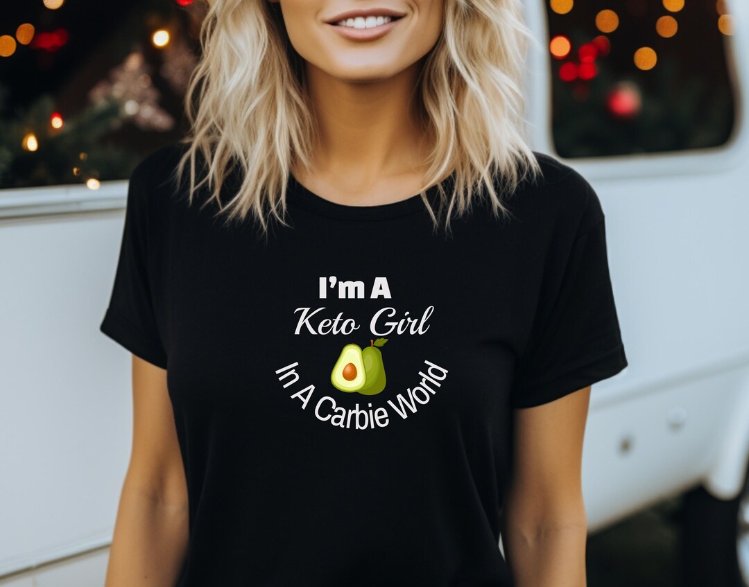 Keto Girl in a Carbie World T-shirt, Funny Ketogenic Diet Tee, Low Carb ...