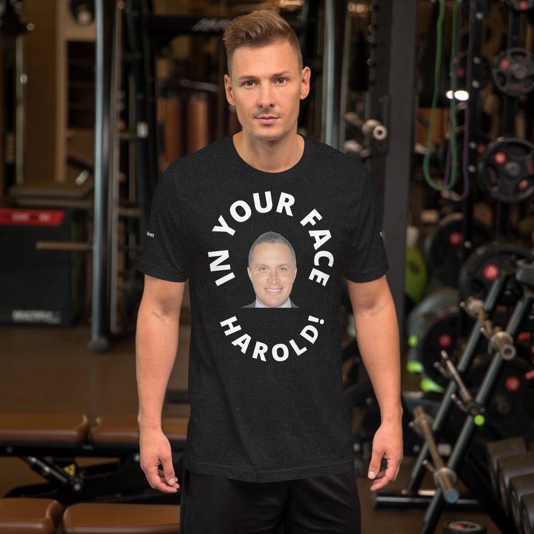In Your Face Harold T-shirt | Funny Conservative Apparel | Harold ...