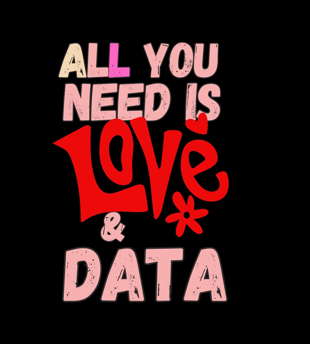 All You Need is Love and Data Png Svg ,funny Teacher Design for ...