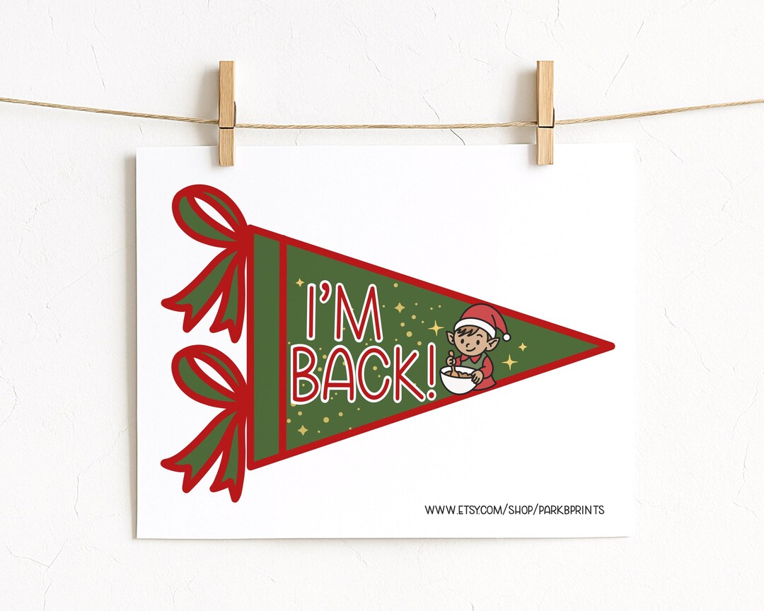 I’m Back Pennant | Elf Arrival Flag | Printable Christmas Banner | Elf ...