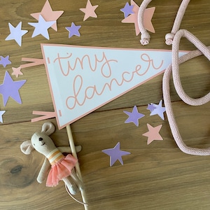 First Dance Recital Pennant, Tiny Dancer Flag, Dance Sign, Dancer Gift ...