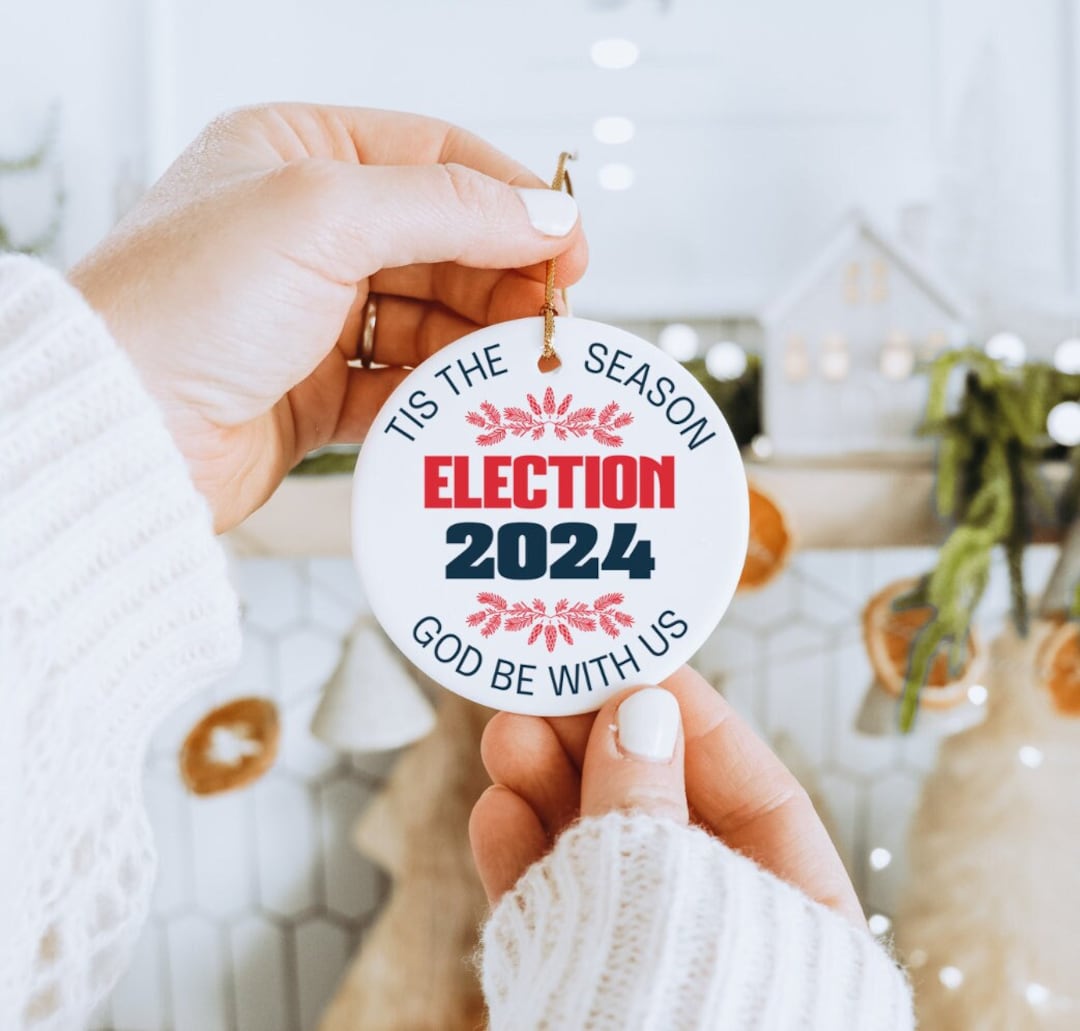Tis the Season Election 2024 Ceramic Ornament Funny Political ...