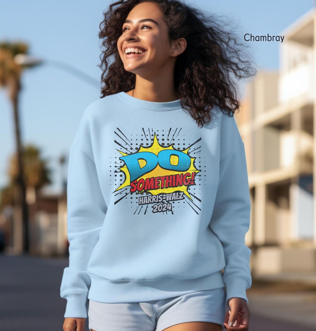 Do Something Sweatshirt Kamala Harris for President Election 2024 ...