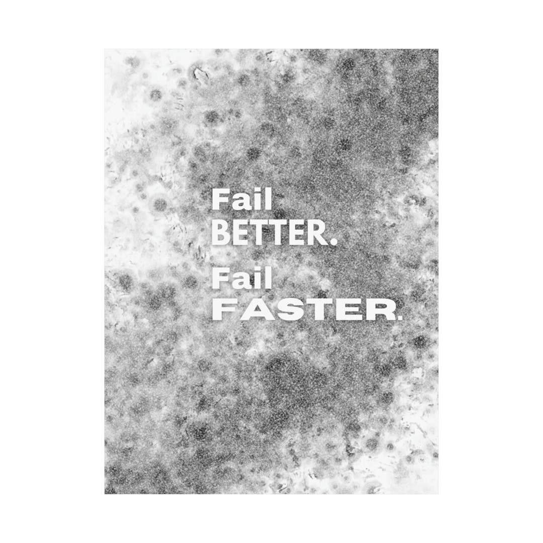 Fail Better Fail Faster Poster for Experimentation, Perseverance, Grit ...