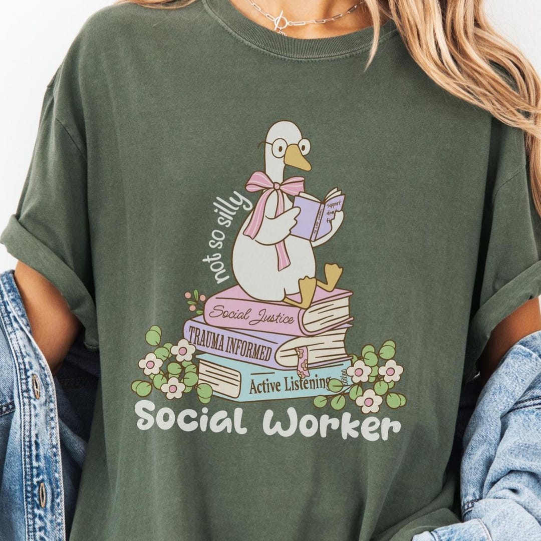 Social Worker T-shirt, Not so Silly Goose Shirt for Social Work, Social ...
