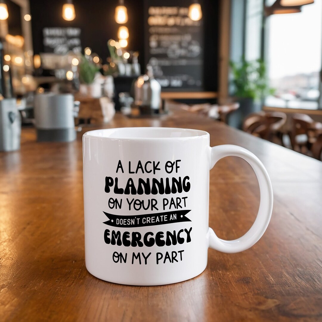 Funny "lack of Planning" Coffee Mug – Procrastinator Gift - Etsy