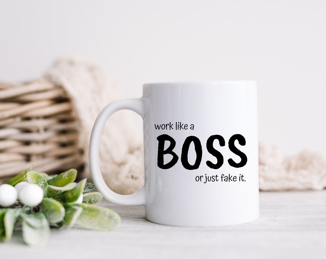 Work Like a Boss Mug Funny Mug Humorous Saying Funny Quote - Etsy