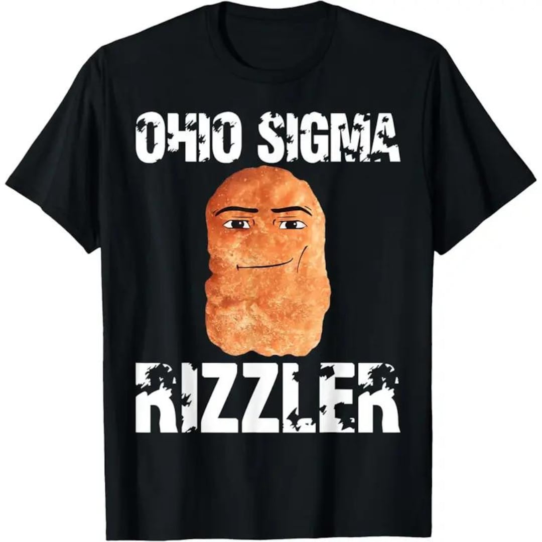 Ohio Sigma Rizzler Shirt, Funny Meme Nugget Hoodie, Internet Humor ...