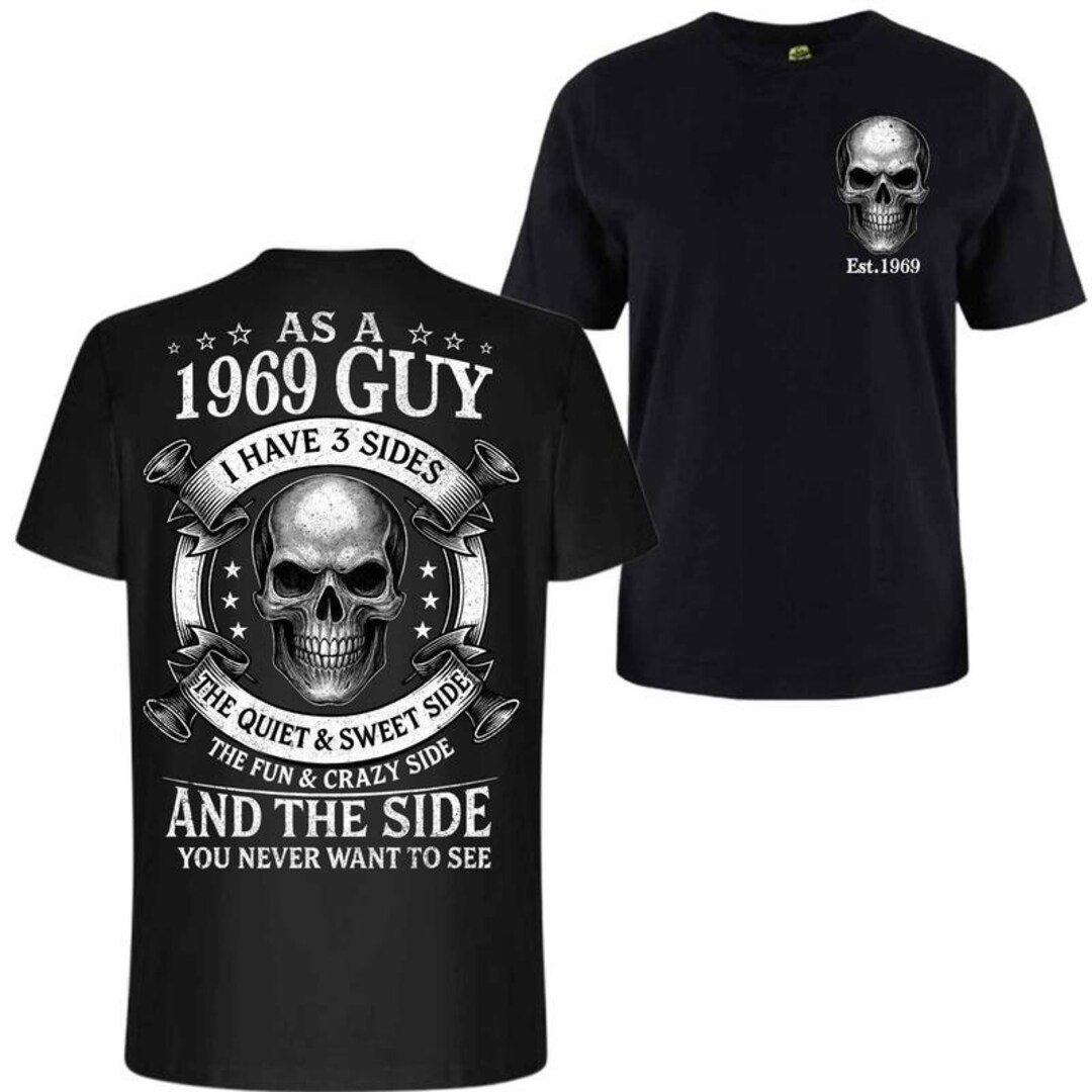 Custom Est.1969 Guy I Have Three Sides Genx 2 Side Graphic Tee, Shirt ...
