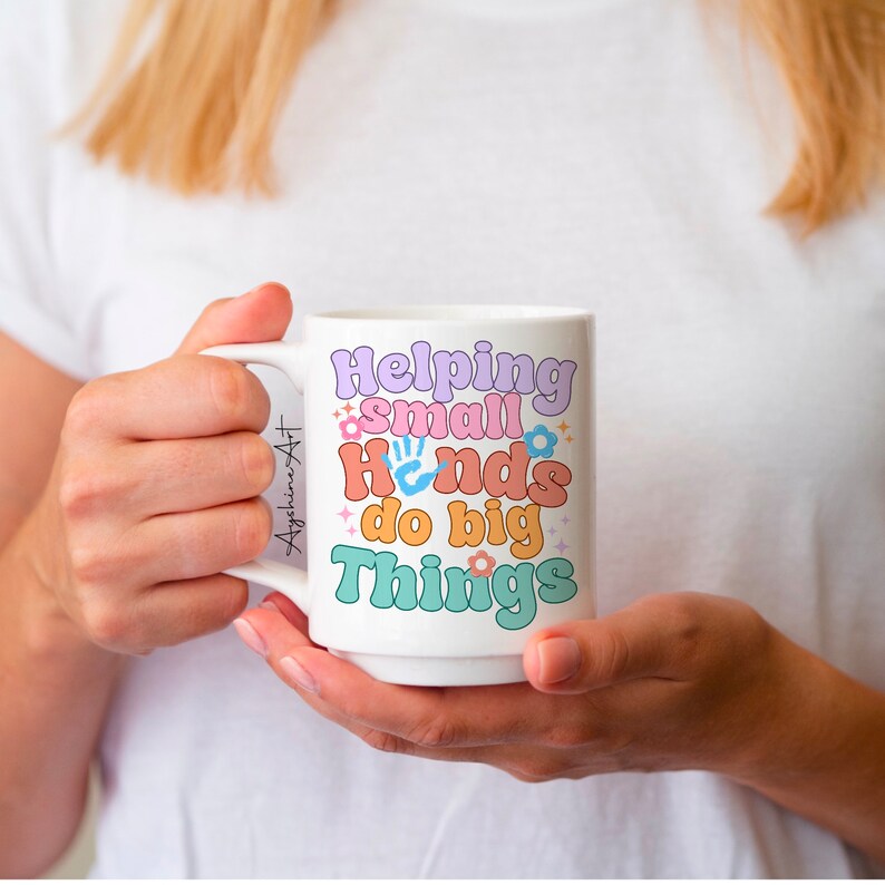 Helping Small Hands Do Big Things Png, School Design Shirt, Teacher Png ...