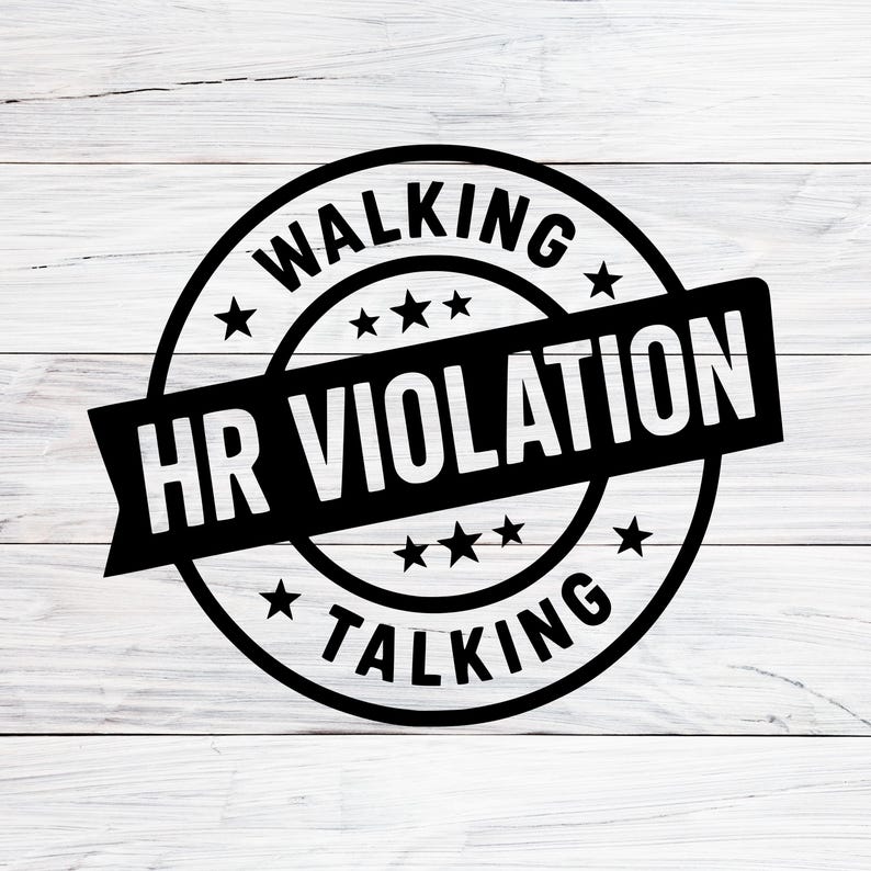 Funny Walking Talking HR Violation Svg, Sarcastic, Distressed, Funny ...