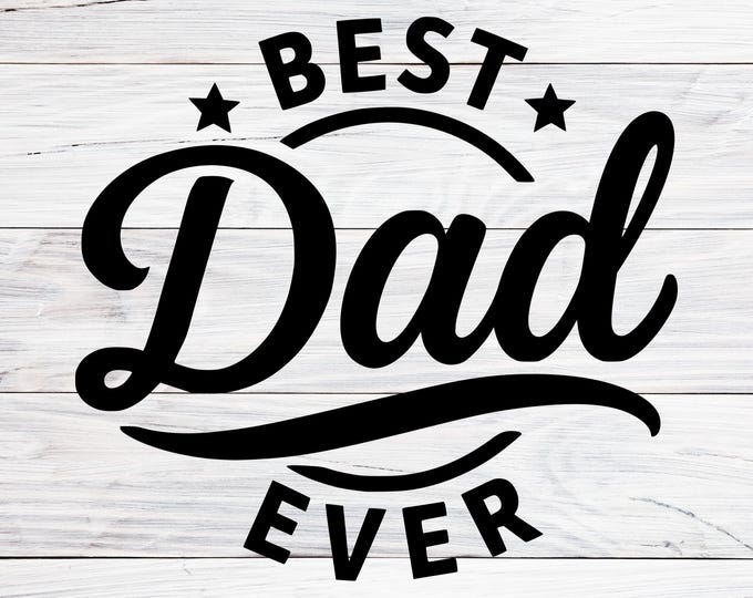 Best Dad Ever SVG & PNG File, Father's Day Svg, Father's Day Png, Happy ...