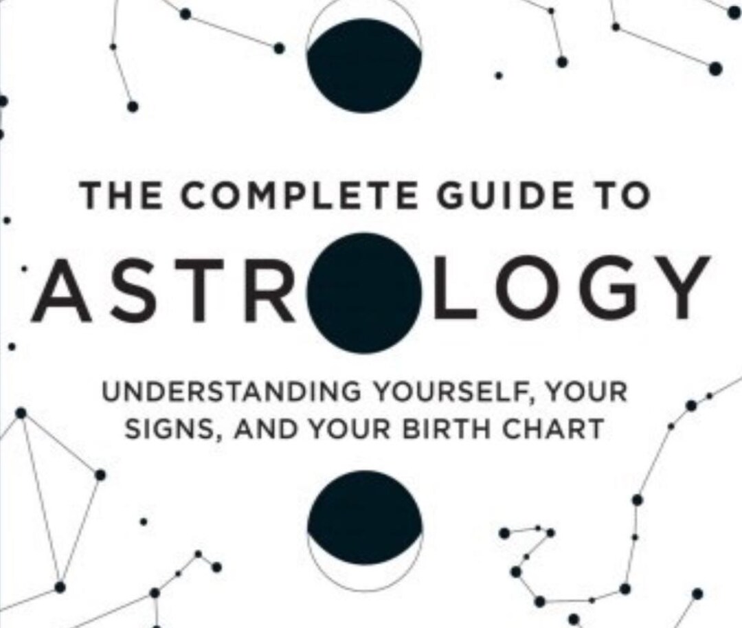 Complete Guide to Astrology: Understand Signs, Birth Chart, Sun Signs ...