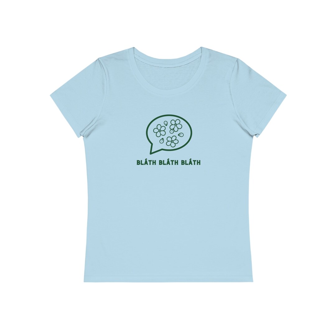 Bláth Bláth Bláth Women's Expresser T-shirt Irish Gift Gaeilge Fun ...