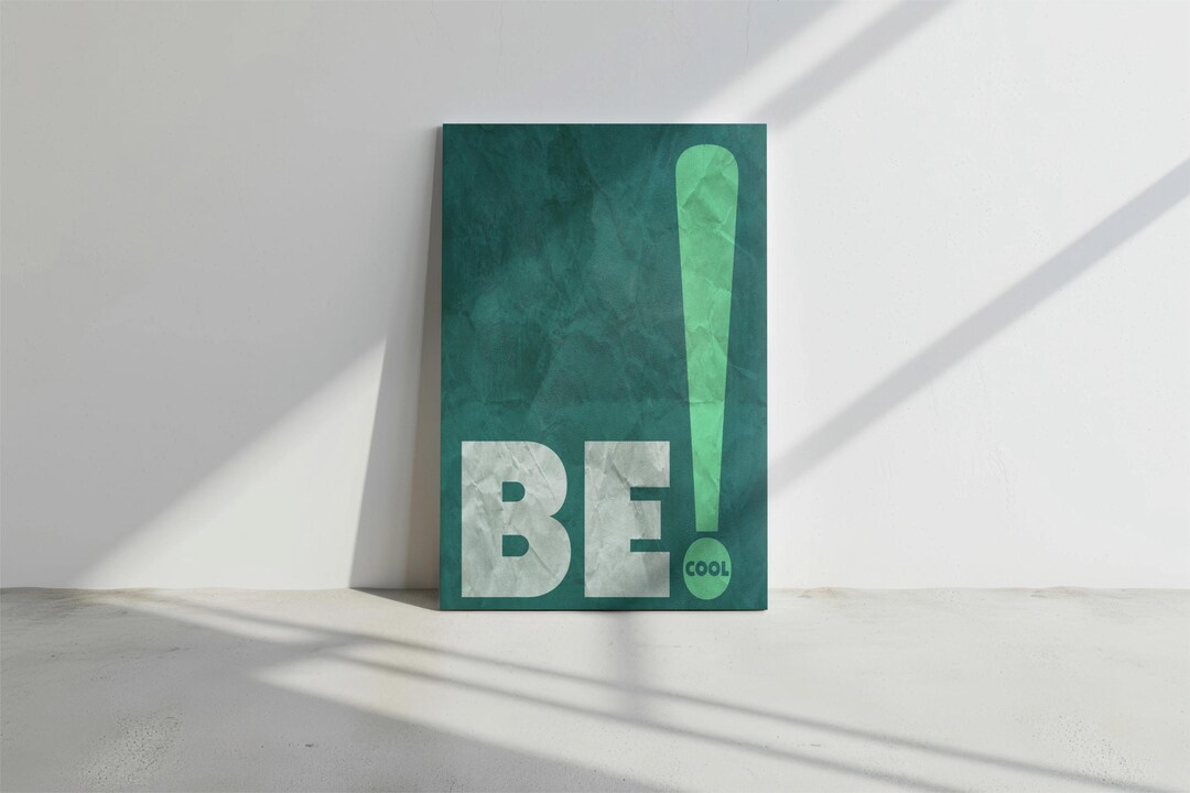 Green Motivational Poster, Digital Download Wall Art, BE COOL ...