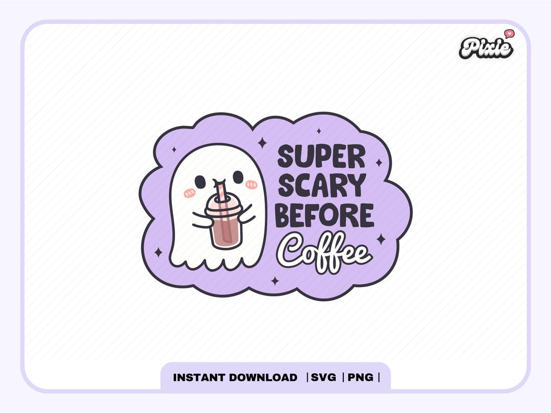 Super Scary Before Coffee Ghost SVG PNG, Coffee Lover, Cute Trendy ...