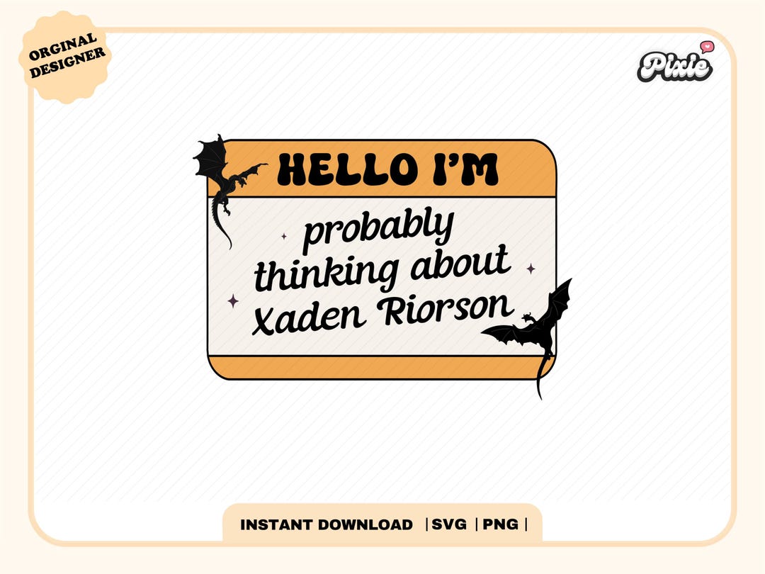 Hello Im Probably Thinking About Xaden Riorson PNG SVG, Cute Trendy ...