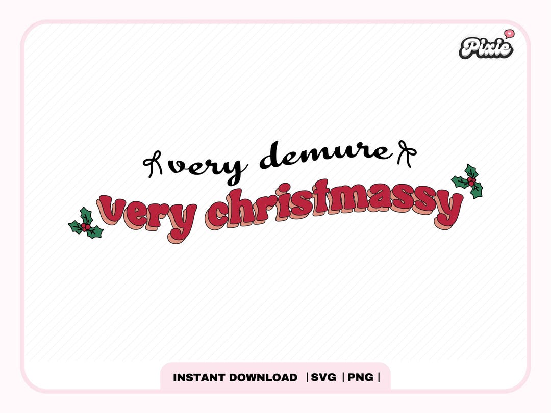 Very Demure Very Christmassy SVG PNG File, Cute Trendy Girly Aesthetic ...