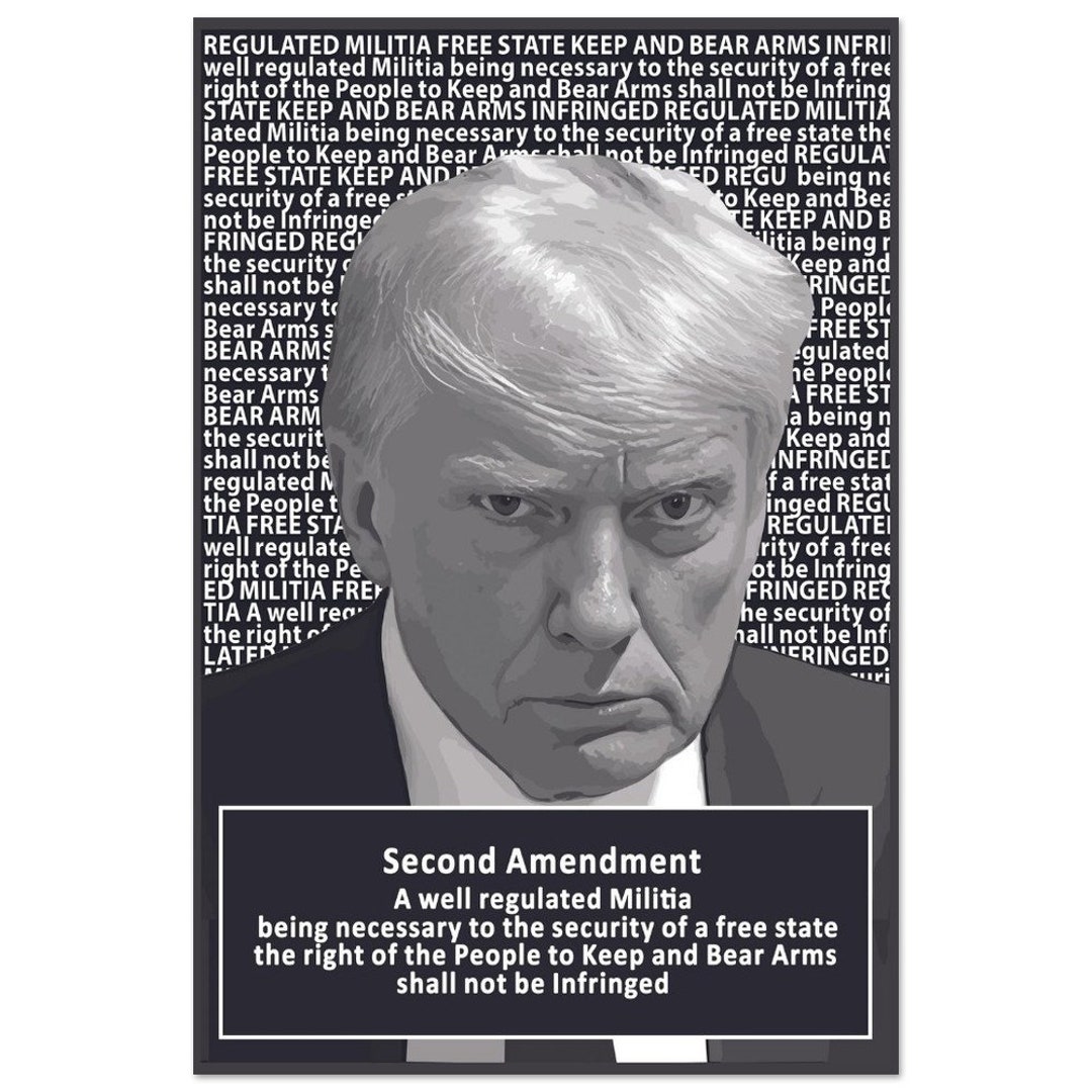 Iconic Mugshot of President Donald J Trump Second Amendment on ...