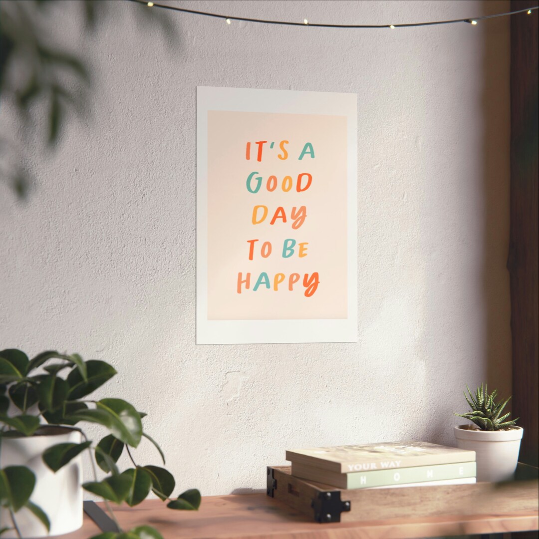 A Good Day - Happy Motto Wall Matte Poster - Etsy