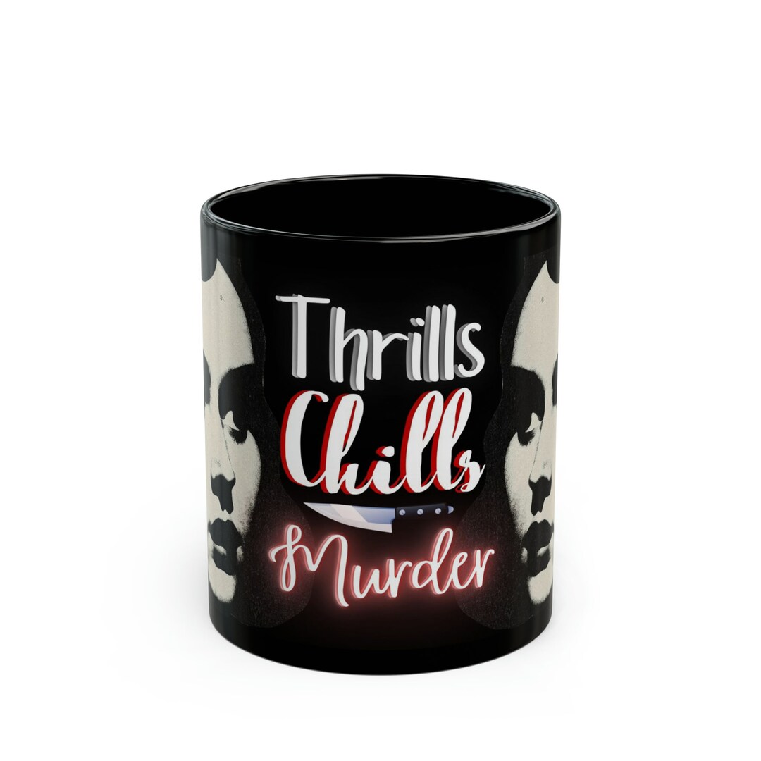 Chills Thrills Murder Black Noir Mug 11oz - Etsy Chills Thrills Murder Black Noir Mug 11oz - Etsy
