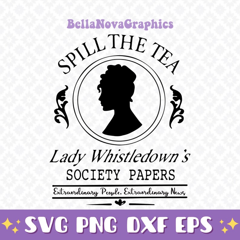 Bridgerton Show/book Series SVG PNG DXF Lady Whistledown Society Papers ...